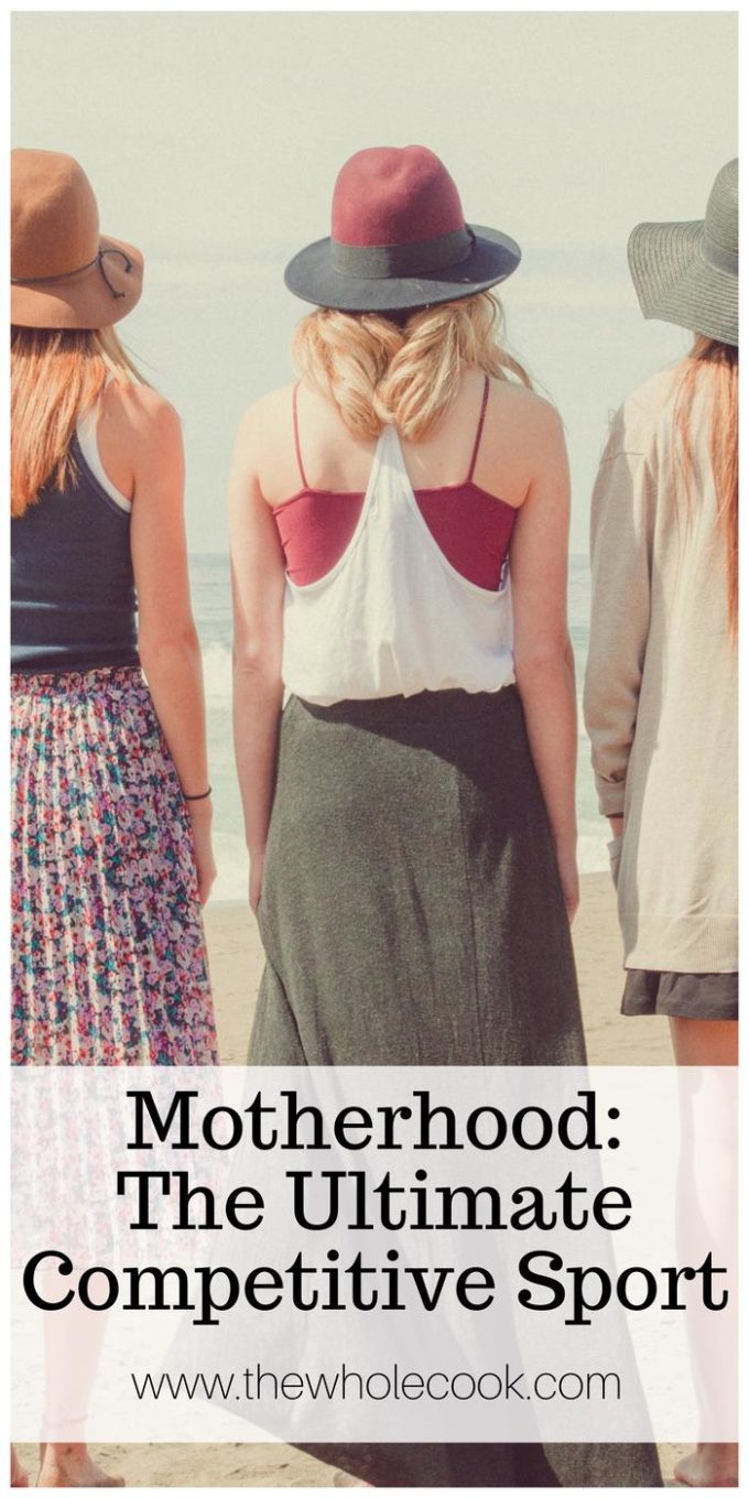 Motherhood: The Ultimate Competitive Sport - The Whole Cook