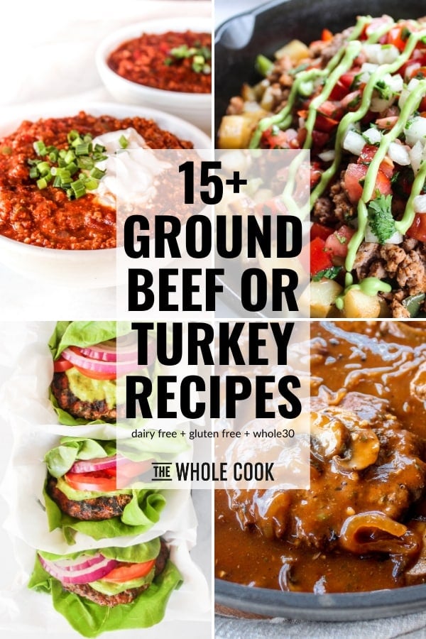 15+ Ground Beef or Turkey Recipes - The Whole Cook
