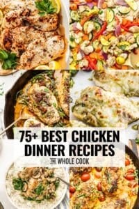 75+ Best Chicken Dinner Recipes - The Whole Cook
