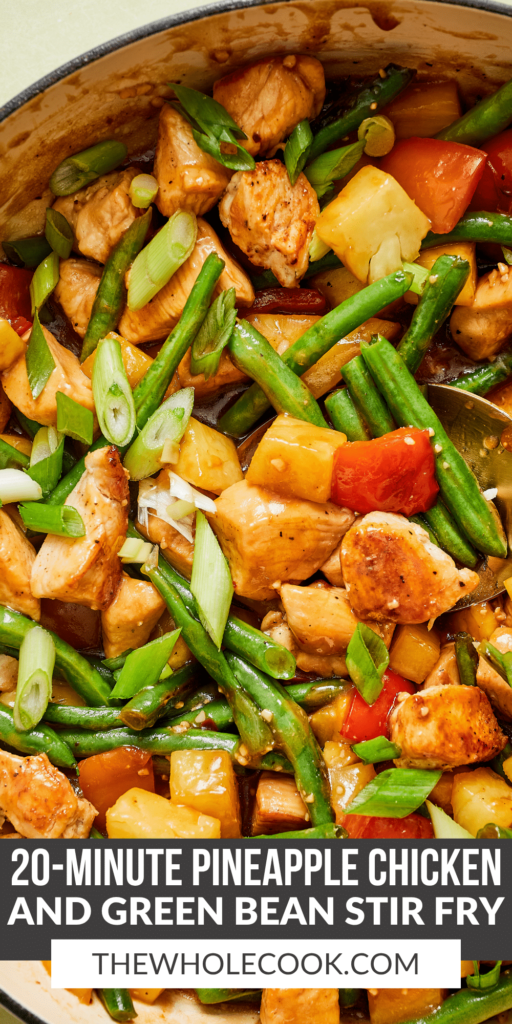20-Minute Pineapple Chicken and Green Bean Stir Fry - The Whole Cook